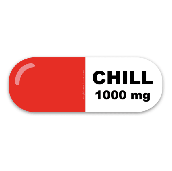 1000 of Chill Decal - Rad Girl Creations - Medical Decal