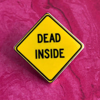 Dead Inside Pin - Rad Girl Creations - Medical Enamel Pin